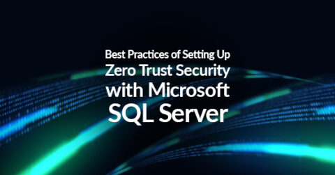 Best Practices of Setting Up Zero Trust Security with Microsoft SQL Server | Virtual-DBA