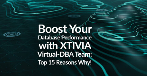 Boost Your Database Performance with XTIVIA Virtual-DBA Team: Top 15 ...