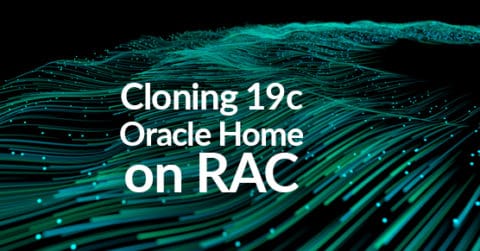 Cloning 19c Oracle Home on RAC