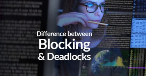 Blocking vs. Deadlocks in Microsoft SQL Server