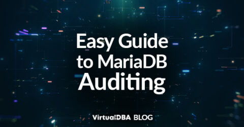 Easy Guide to MariaDB Auditing - VDBA