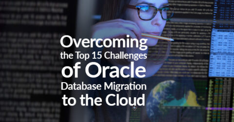 Overcoming the Top 15 Challenges of Oracle Database Migration to the Cloud - Virtual-DBA Remote ...