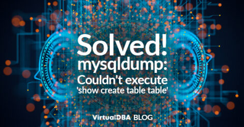 Solved! mysqldump: Couldn't execute 'show create table table'