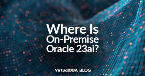 Where Is On-Premise Oracle 23ai? - VDBA
