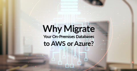 Why Migrate Your On-Premises Databases to AWS or Azure? - Virtual-DBA Remote DBA Services ...